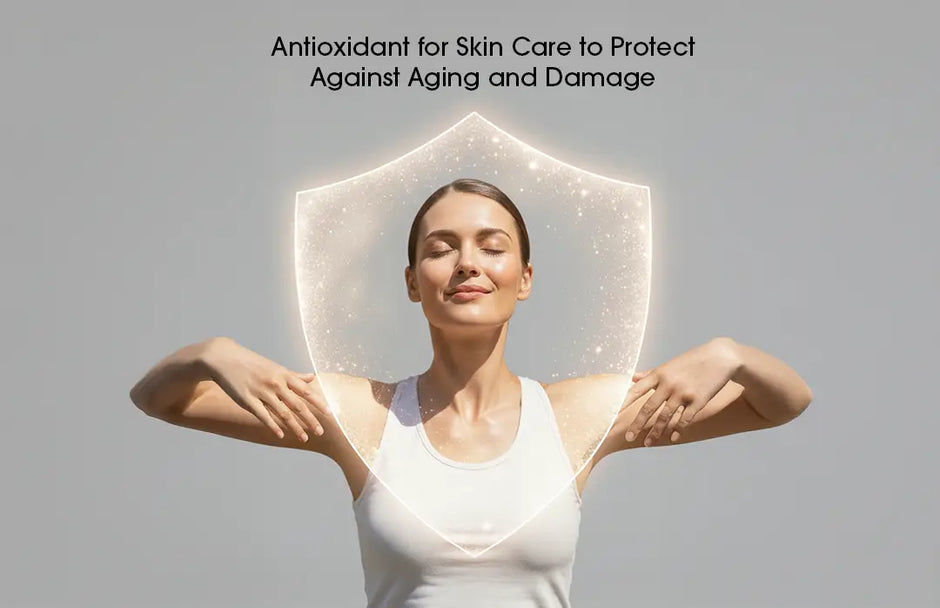 Antioxidants for Skin Care to Protect Against Ageing