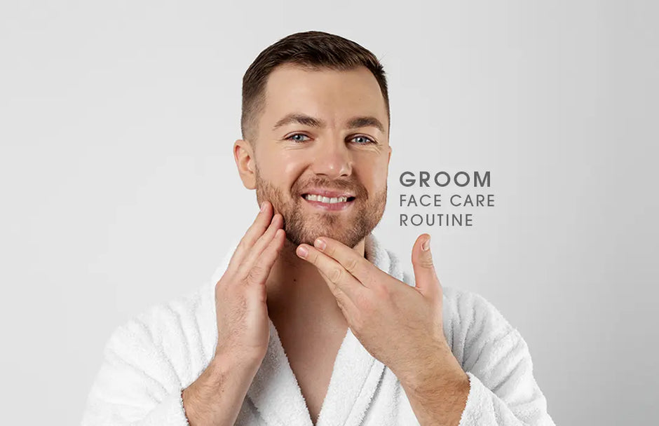 Groom Face Care Routine: Skincare Guide